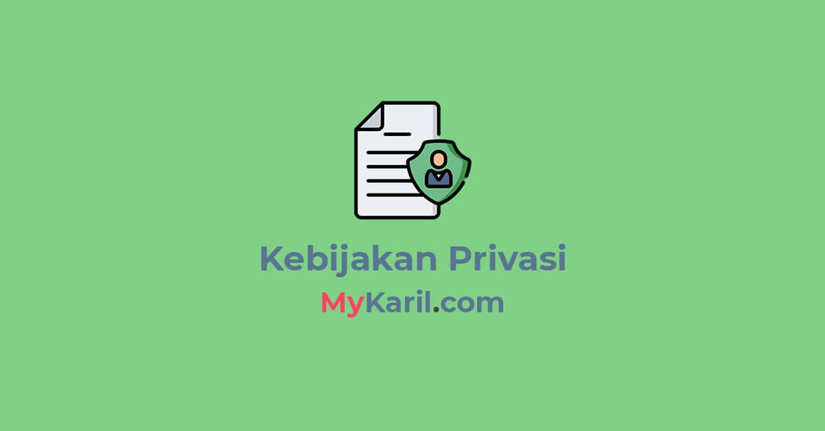 Kebijakan Privasi (Privasy Policy) - MyKaril.com